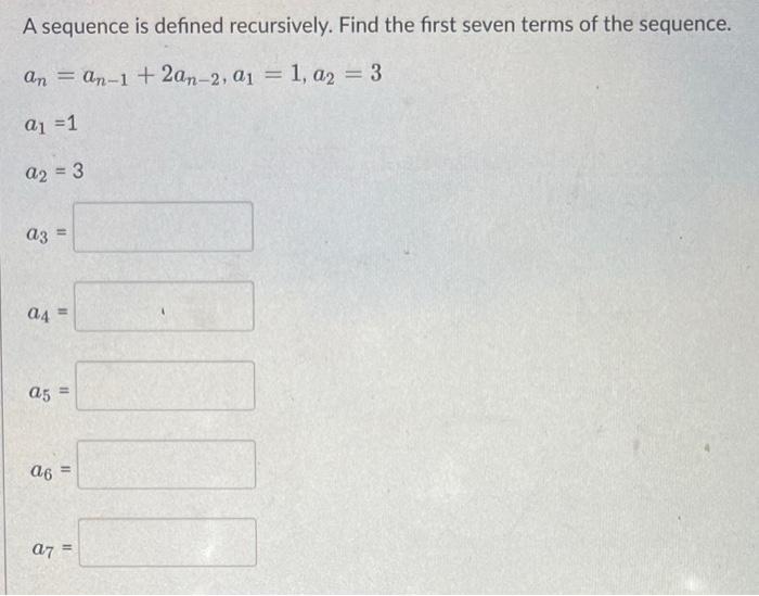 Solved A sequence is defined recursively. Find the first | Chegg.com