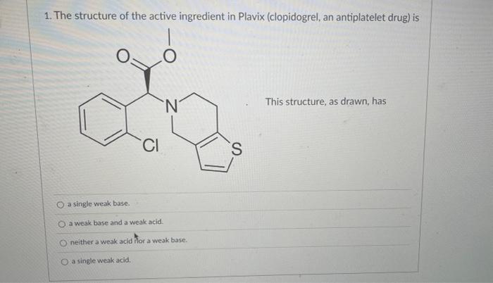 Solved 1. The structure of the active ingredient in Plavix | Chegg.com