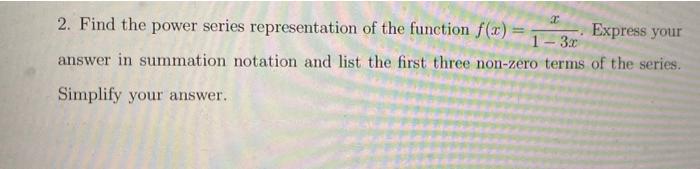 Solved 2 Find The Power Series Representation Of The