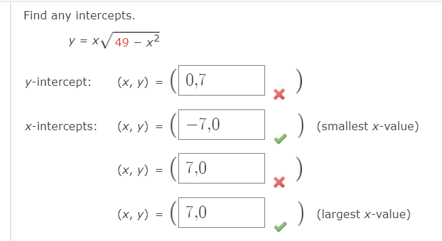 Solved Find any intercepts.{:(x,y)=(,) (largest x-value) | Chegg.com