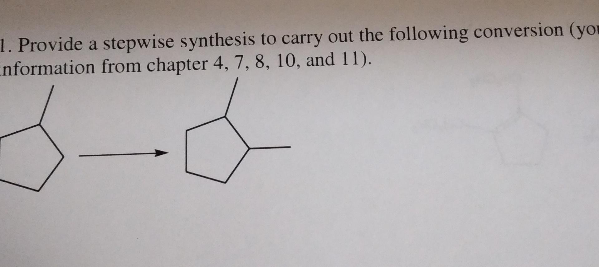 Solved 1. Provide a stepwise synthesis to carry out the | Chegg.com