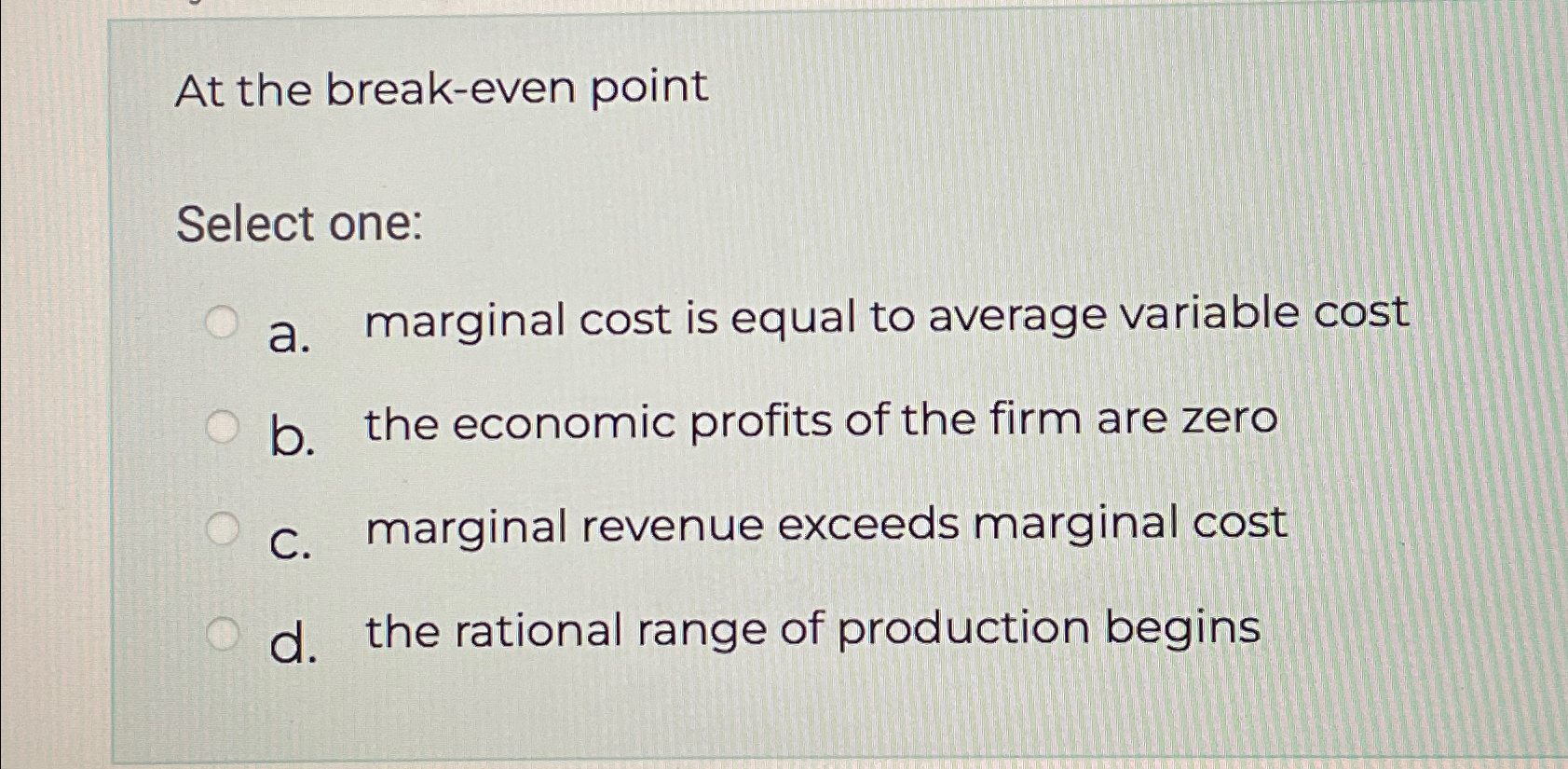 Solved At the break-even pointSelect one:a. ﻿marginal cost | Chegg.com