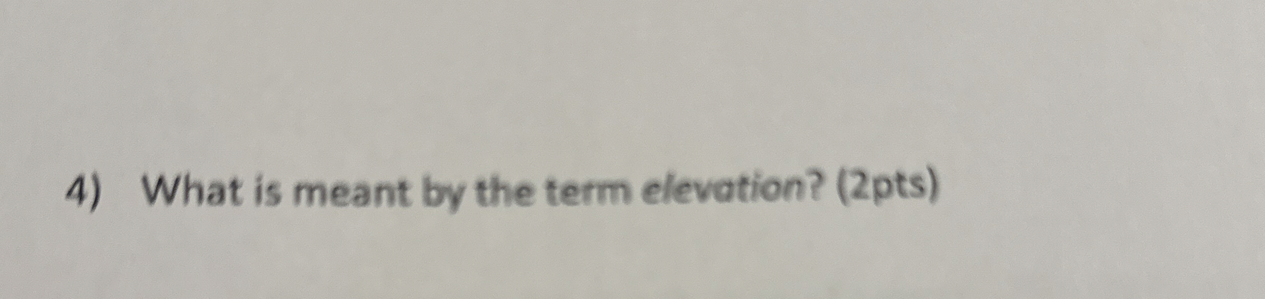 Solved What is meant by the term elevation? (2pts) | Chegg.com