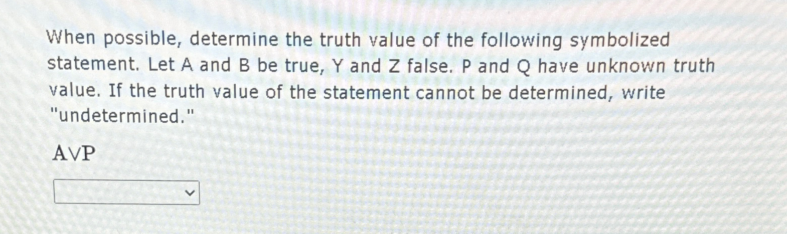 Solved When possible, determine the truth value of the | Chegg.com