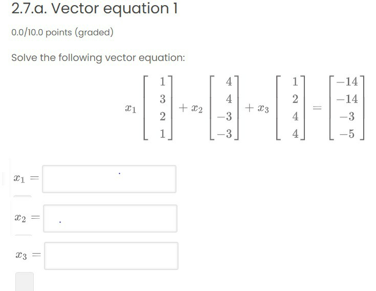 Solved 2.7.a. Vector equation 1 0.0/10.0 points (graded) | Chegg.com