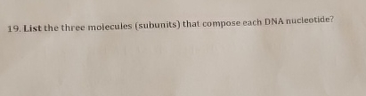 Solved List the three molecules (subunits) ﻿that compose | Chegg.com
