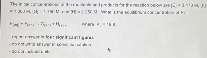 Solved The initial concentrations of the reactants and | Chegg.com