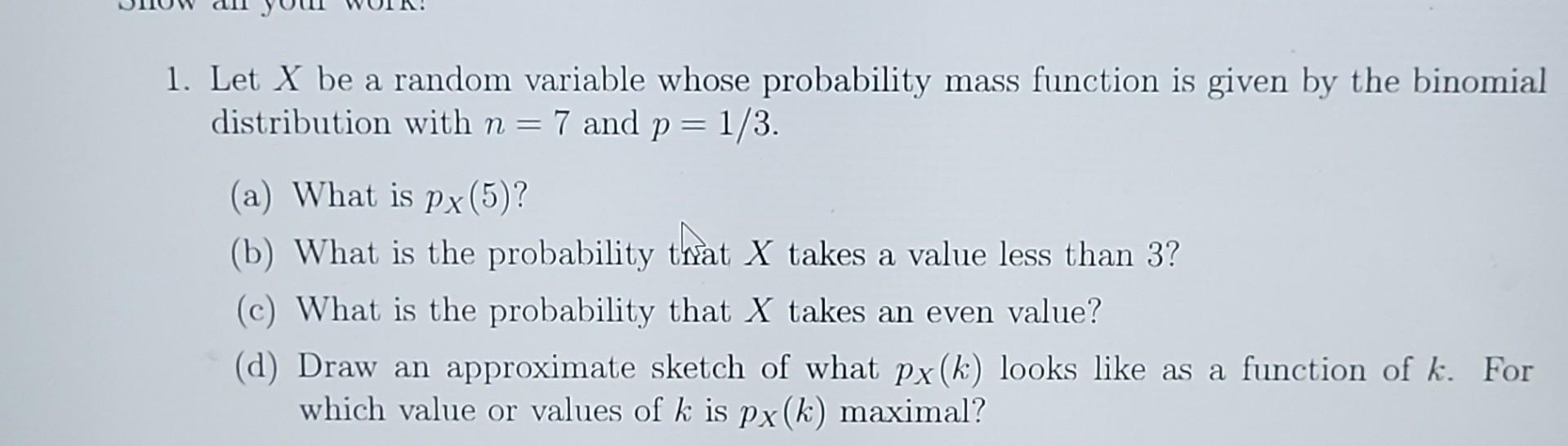 Solved 1. Let X be a random variable whose probability mass | Chegg.com