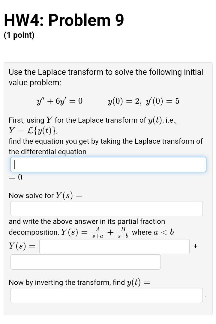 Solved HW4: Problem 9 (1 point) Use the Laplace transform to | Chegg.com