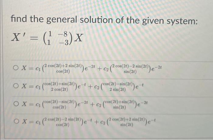 Solved find the general solution of the given system: | Chegg.com