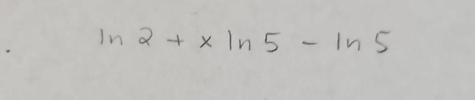 Solved ln2+xln5-ln5 | Chegg.com