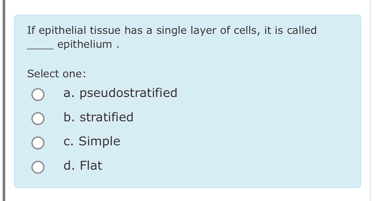 Solved If epithelial tissue has a single layer of cells, it | Chegg.com