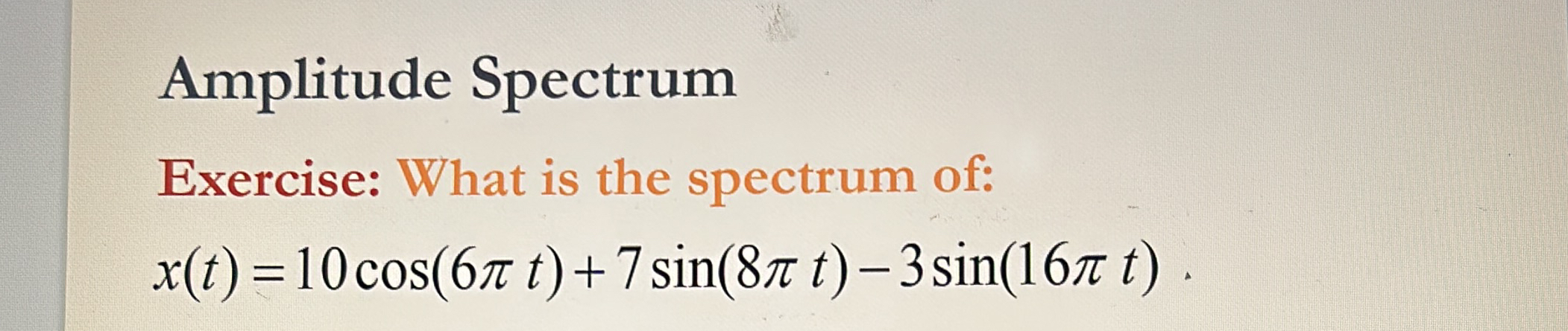 Solved Amplitude SpectrumExercise: What is the spectrum | Chegg.com