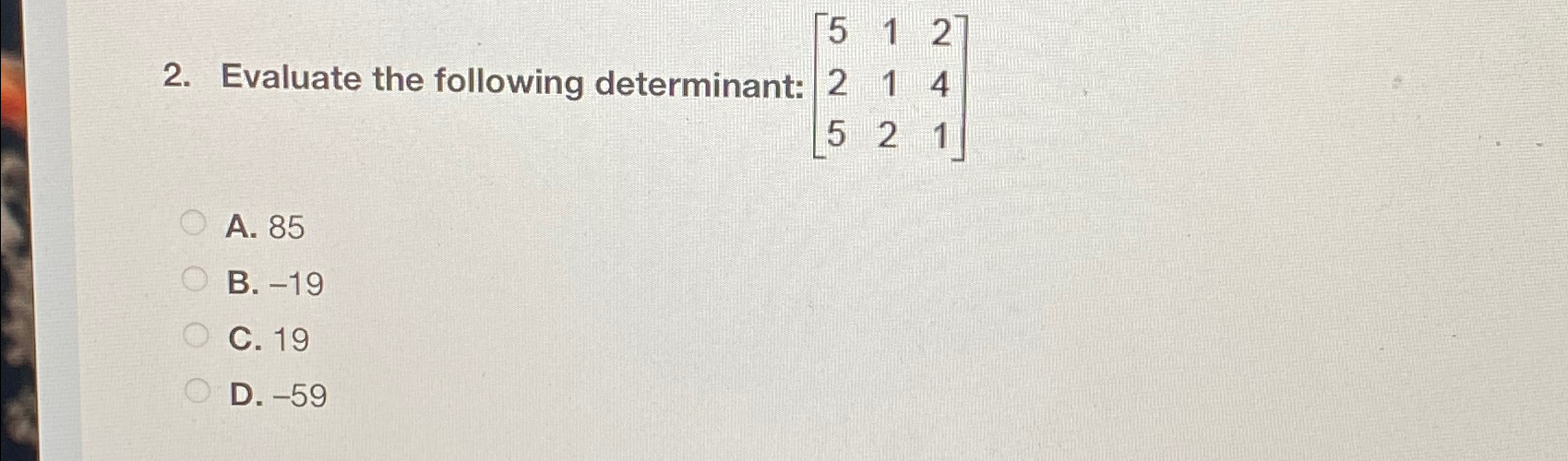 Solved Evaluate the following determinant: | Chegg.com