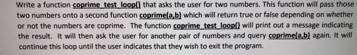 Solved Write a function coprime test loop() that asks the | Chegg.com