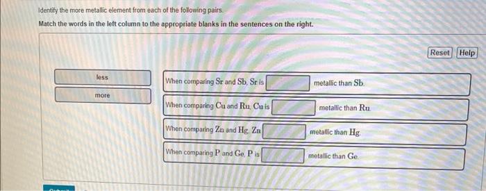 Solved Identity the more metallic element from each of the | Chegg.com