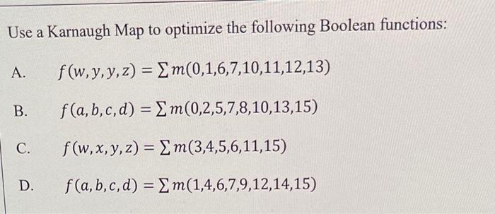 Solved Use a Karnaugh Map to optimize the following Boolean | Chegg.com