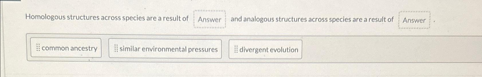 Solved Homologous structures across species are a result of | Chegg.com