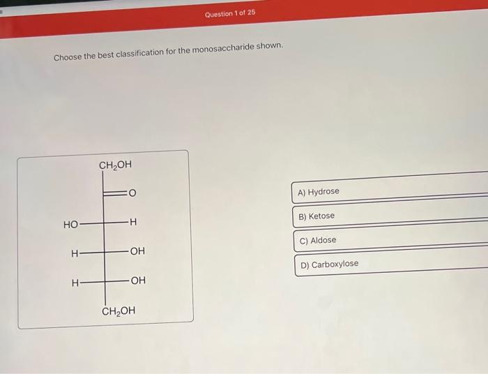 Solved Choose the best classification for the monosaccharide | Chegg.com