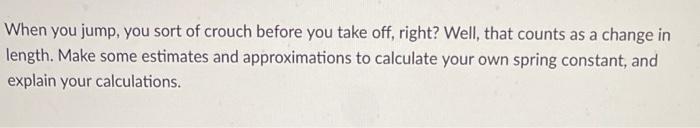 Solved When you jump, you sort of crouch before you take | Chegg.com