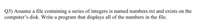 Solved Q3) Assume a file containing a series of integers is | Chegg.com