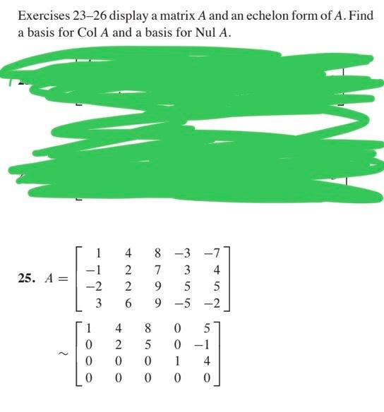 Solved Exercises 23-26 display a matrix A and an echelon | Chegg.com