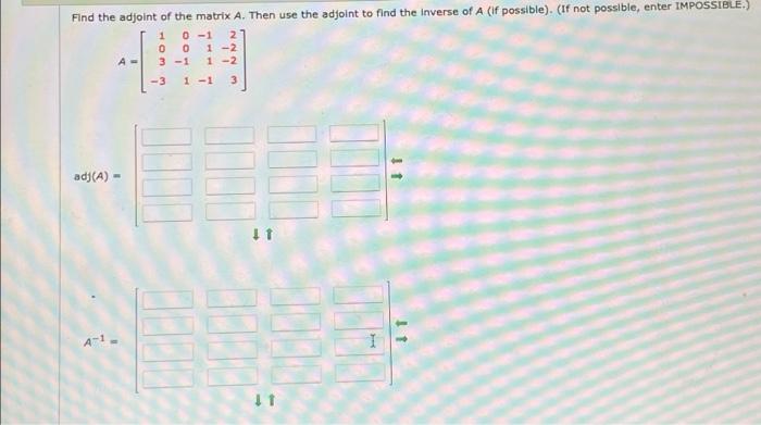 Solved Find the adjoint of the matrix A. Then use the | Chegg.com