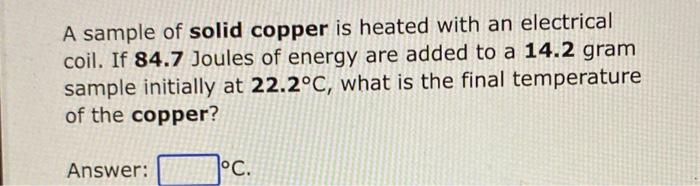Solved A sample of solid copper is heated with an electrical | Chegg.com