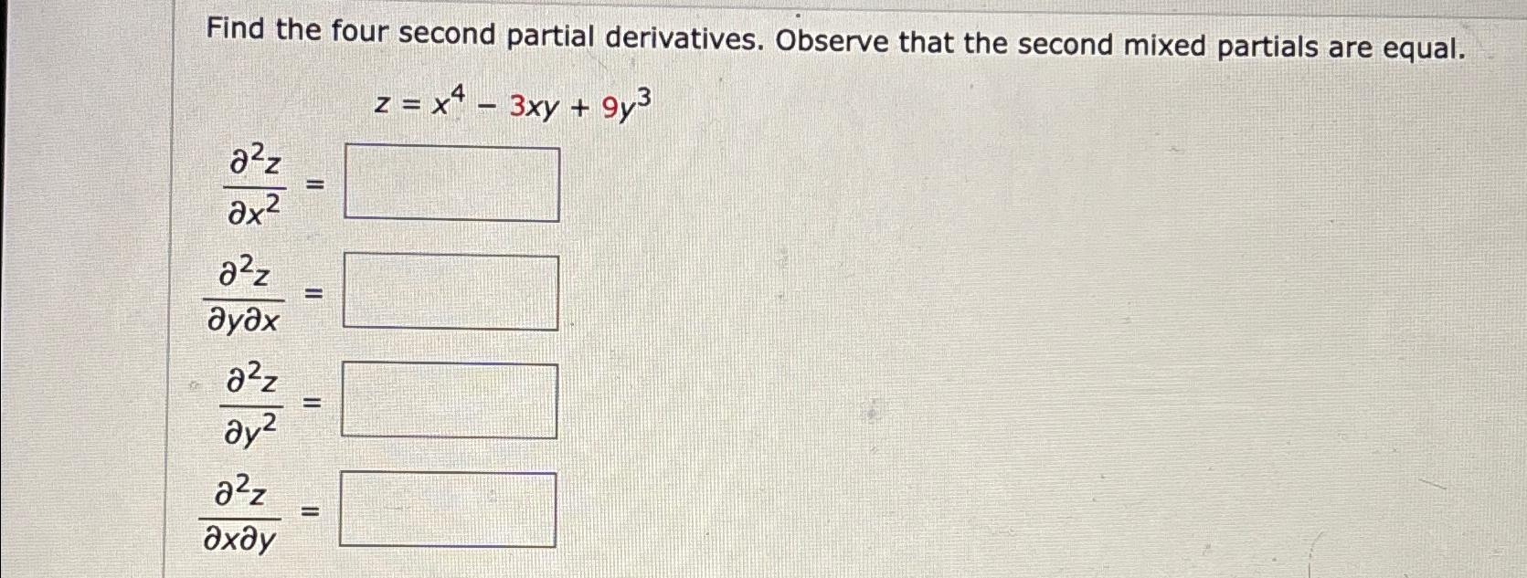Solved Find the four second partial derivatives. Observe | Chegg.com