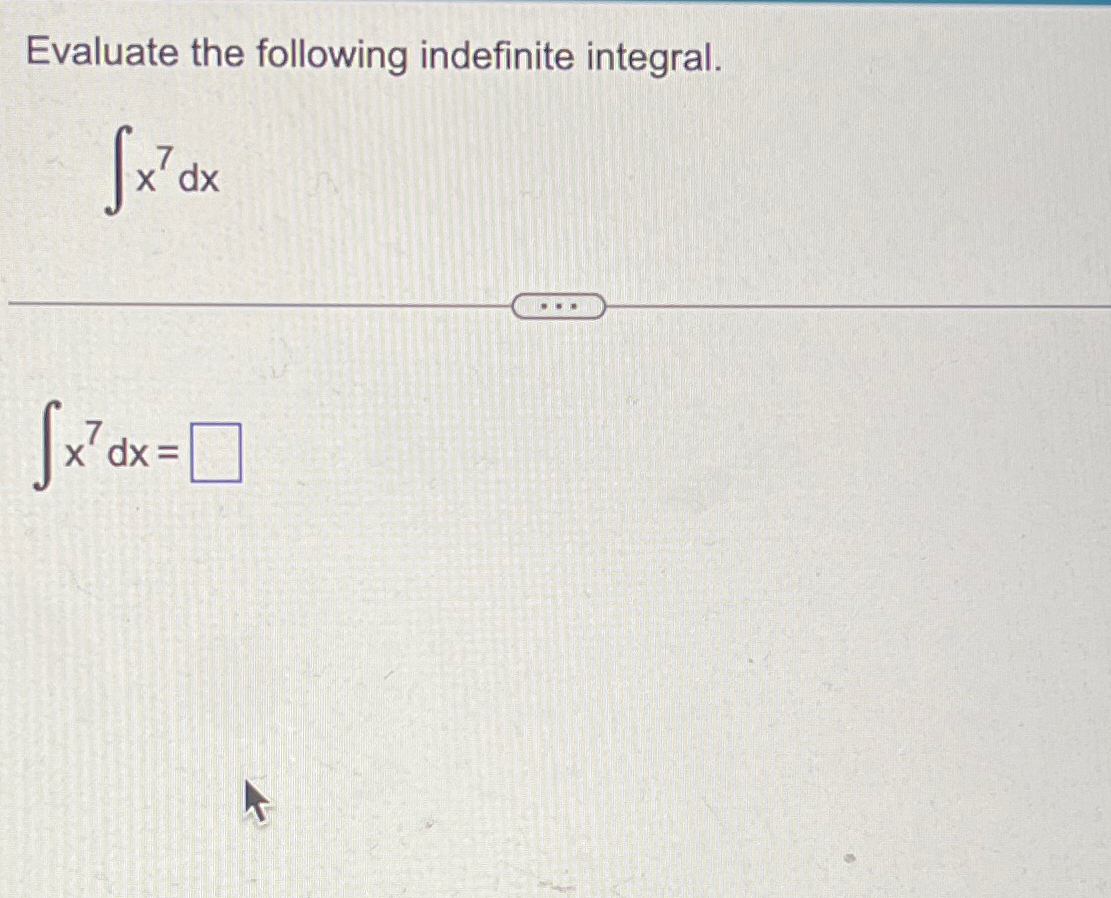 Solved Evaluate the following indefinite | Chegg.com