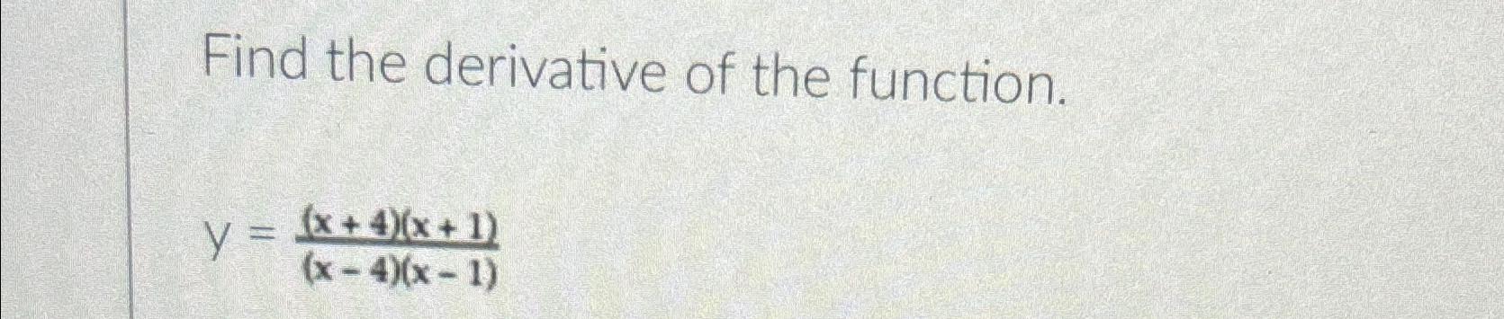 Solved Find the derivative of the | Chegg.com