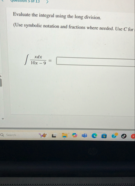 Solved Evaluate the integral using the long division.(Use | Chegg.com