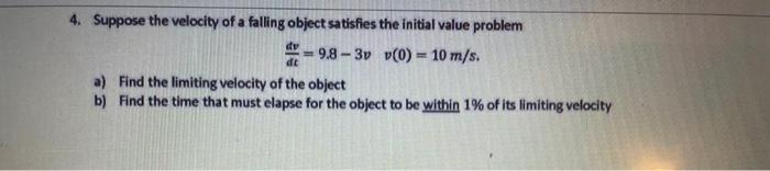Solved dy 4. Suppose the velocity of a falling object | Chegg.com