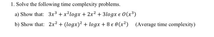Solved 1. Solve the following time complexity problems. a) | Chegg.com