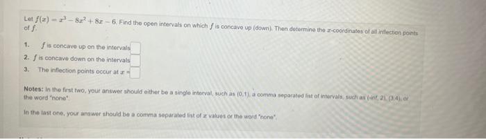Solved Let f(x)=x3−8x2+8x−6. Find the opon intervals on | Chegg.com