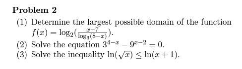 Solved Problem 2 (1) Determine the largest possible domain | Chegg.com