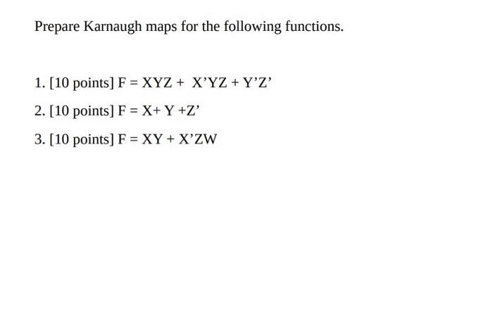 Solved Prepare Karnaugh maps for the following functions. 1. | Chegg.com