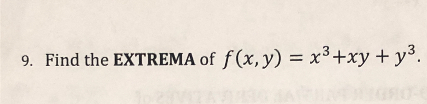 Find the EXTREMA of f(x,y)=x3+xy+y3 | Chegg.com