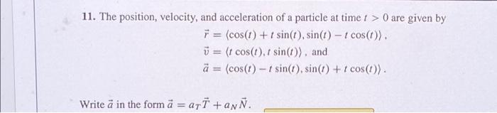 Solved 11. The position, velocity, and acceleration of a | Chegg.com