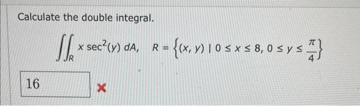 Solved Calculate the double integral. | Chegg.com