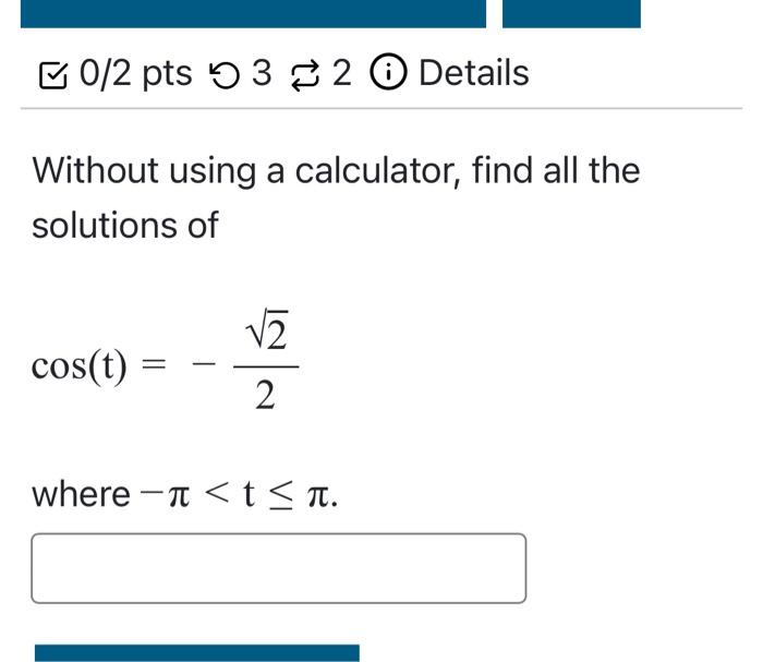 Solved Without using a calculator, find all the solutions of | Chegg.com