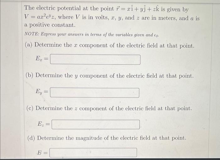 Solved The electric potential at the point r=xi^+yj^+zk^ is | Chegg.com