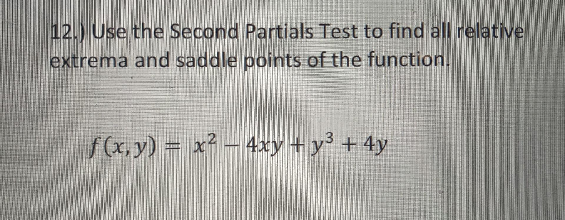 Solved 12.) Use the Second Partials Test to find all | Chegg.com