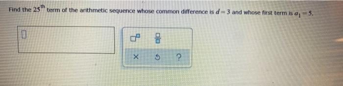 Solved Find the 25th term of the arithmetic sequence whose | Chegg.com