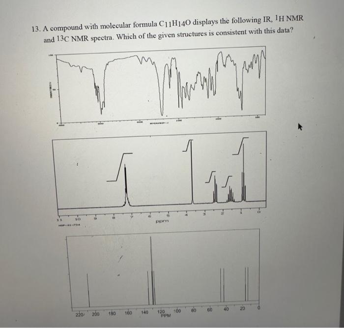 Solved 13. A compound with molecular formula C11H14O | Chegg.com