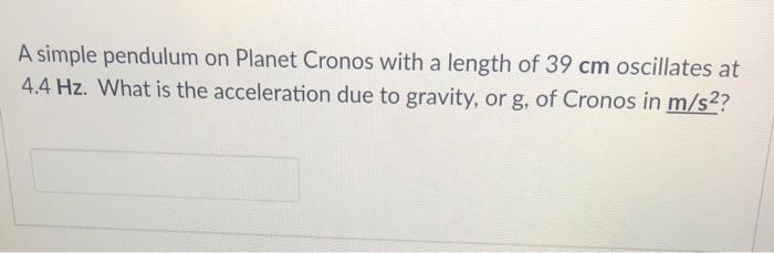 Solved A simple pendulum on Planet Cronos with a length of | Chegg.com