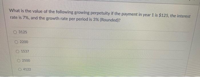 Solved What is the value of the following growing perpetuity | Chegg.com