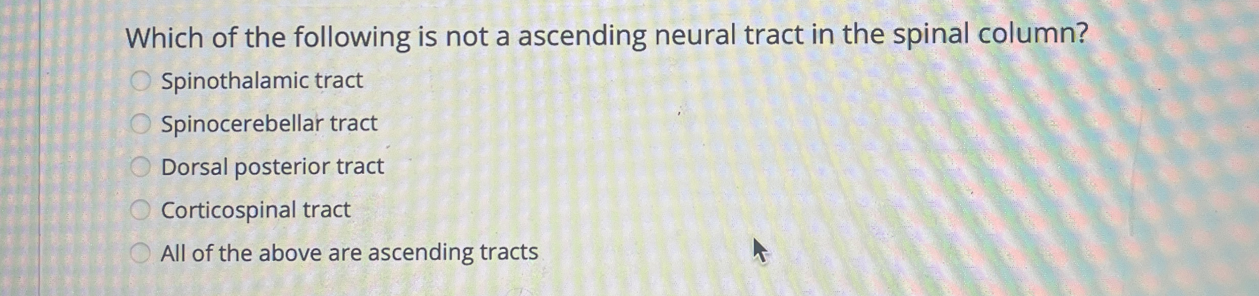 Solved Which of the following is not a ascending neural | Chegg.com