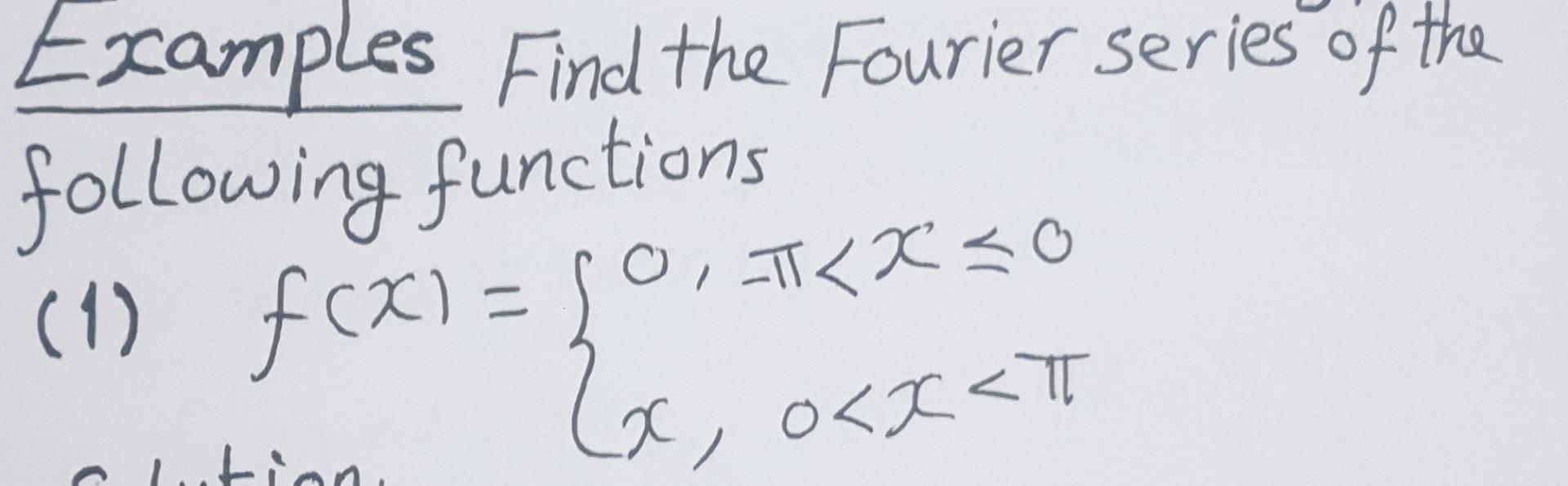Solved Examples Find the Fourier series of the following | Chegg.com