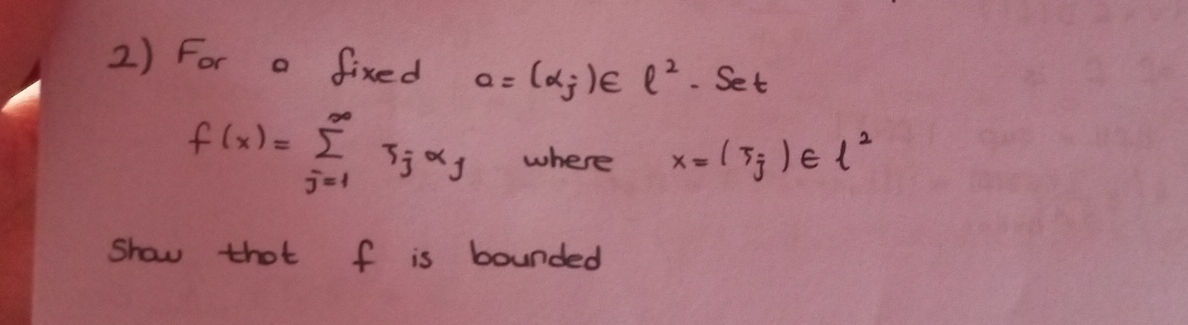 Solved For a fixed a=(αj)inl2 - ﻿Set f(x)=∑j=1∞τjαj ﻿where | Chegg.com